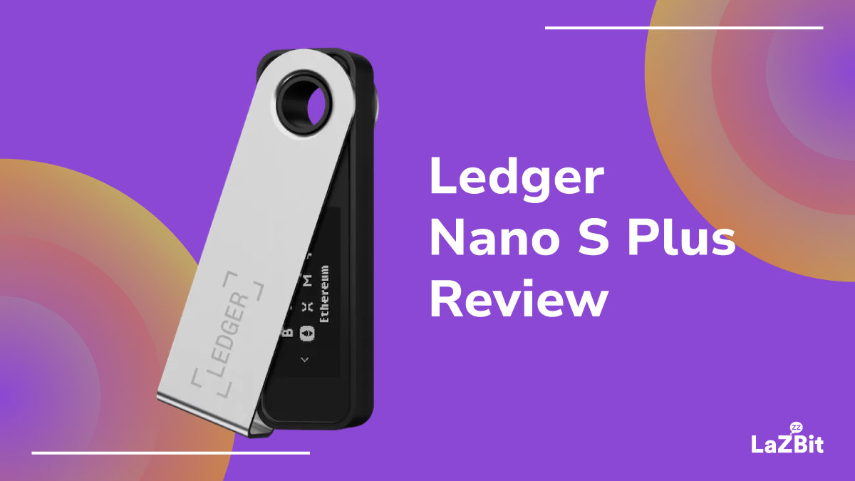 Ledger Nano S Plus Review (April 2024 Update)