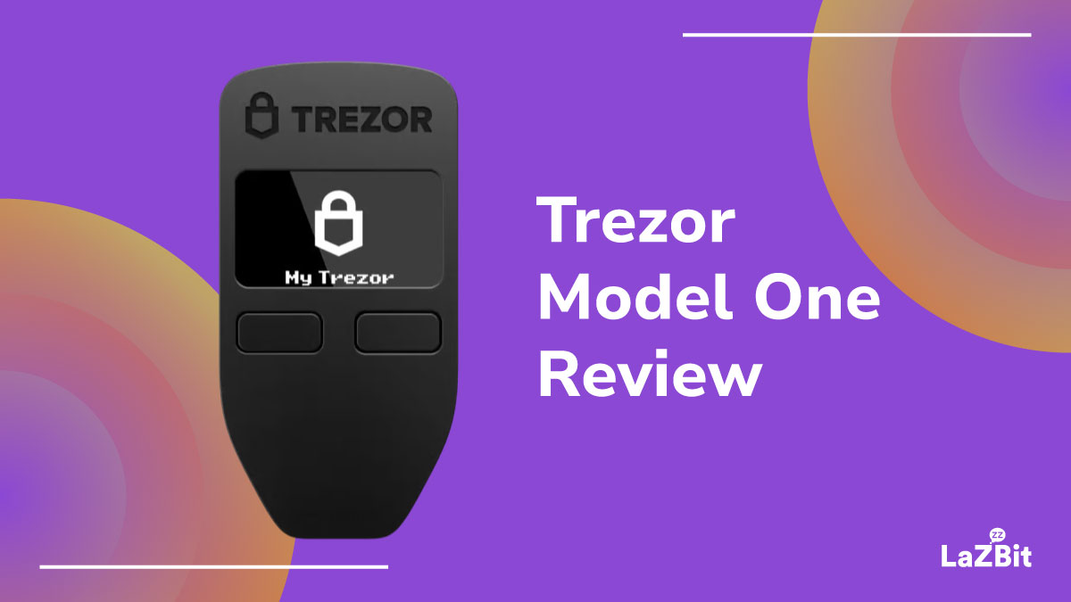 Trezor Model One Review (June 2025 Update)